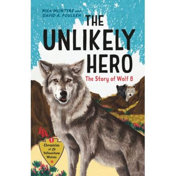 Rick McIntyre | Other | The Unlikely Hero The Story Of Wolf 8 A Young ...